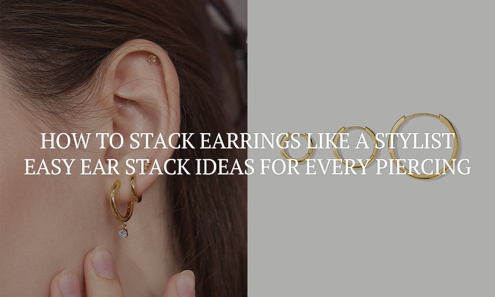 How to Stack Earrings Like a Stylist: Top Ear Stack Tips!